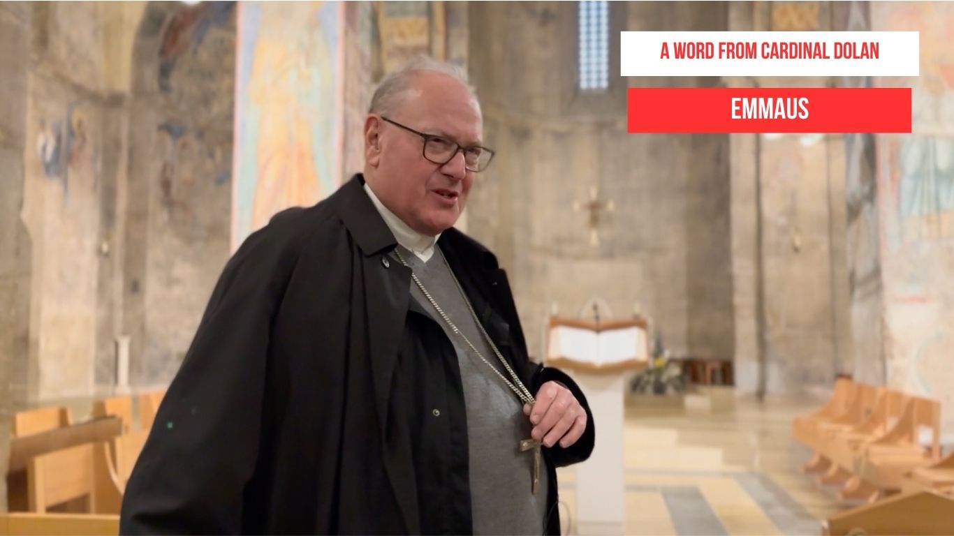 A Word from Cardinal Dolan: Emmaus - The Good Newsroom A Word from Cardinal Dolan: Emmaus - The Good Newsroom