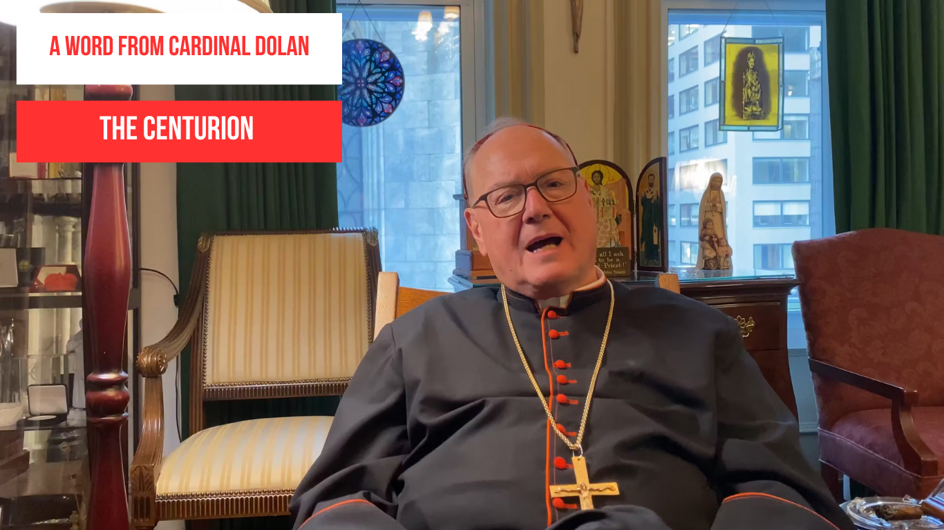A Word from Cardinal Dolan: The Centurion - The Good Newsroom