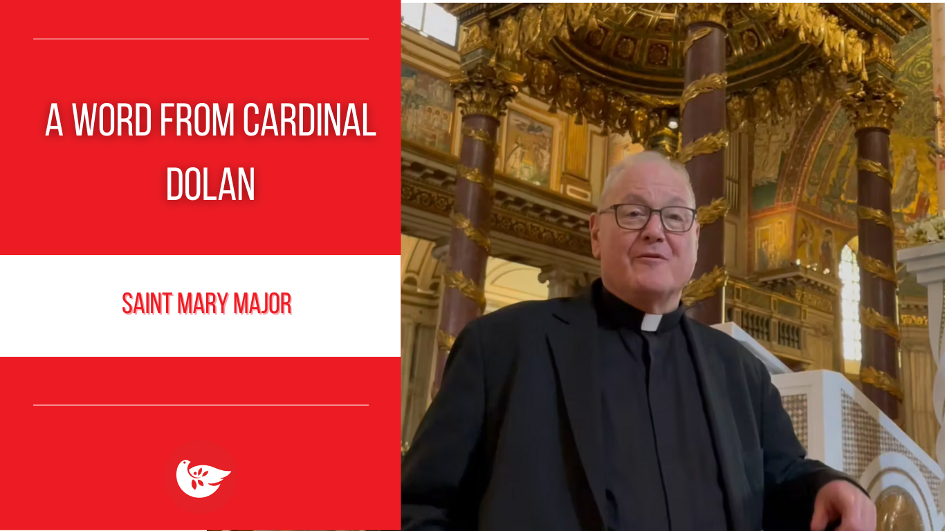 A Word from Cardinal Dolan: Saint Mary Major - The Good Newsroom