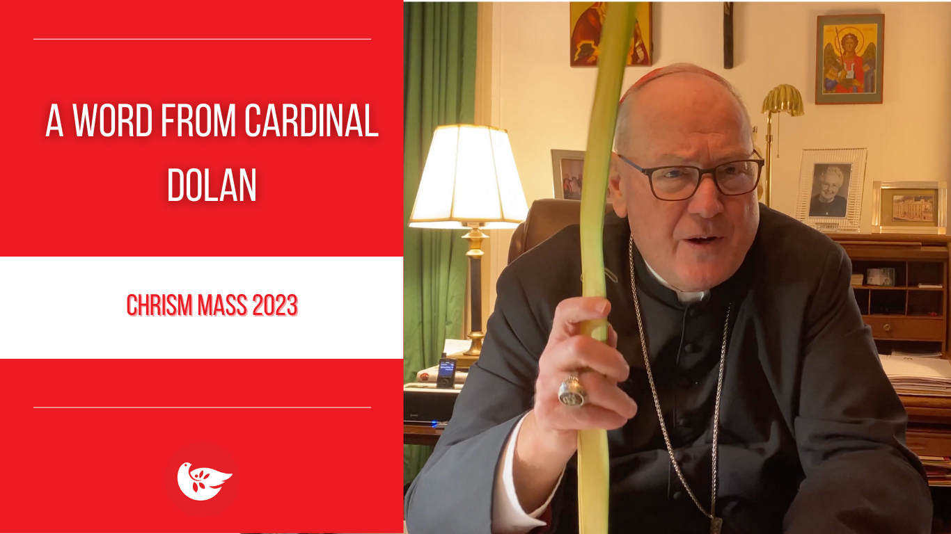 A Word From Cardinal Dolan Chrism Mass 2023 The Good Newsroom