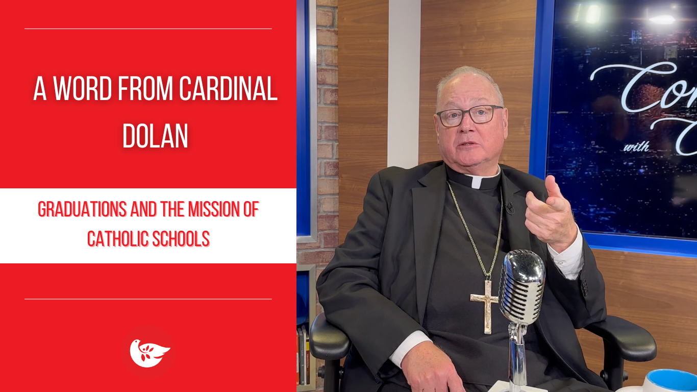 A Word from Cardinal Dolan: Graduations and the Mission of Catholic ...