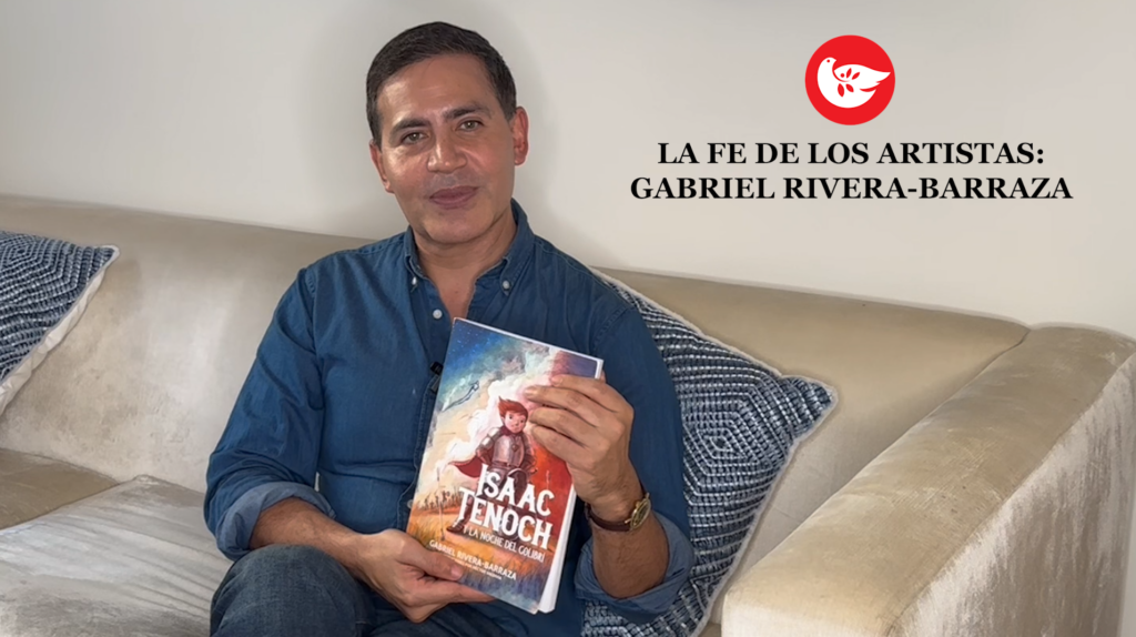 La fe de los artistas: Gabriel Rivera-Barraza | The Faith of Artists ...